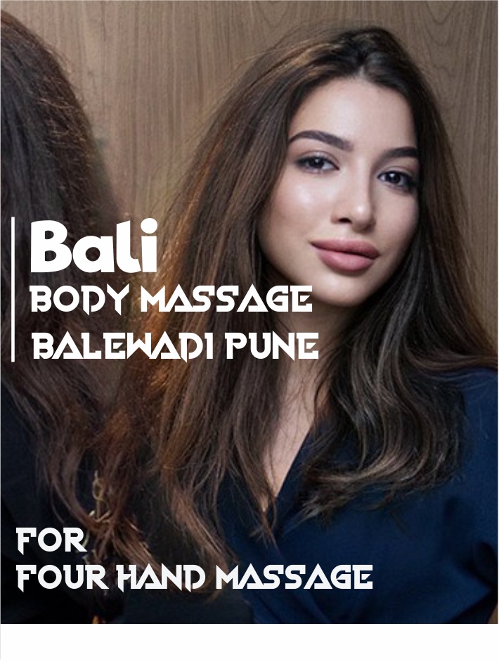 Bali Body Massage Balewadi Pune, Body Massage in Balewadi Pune, Body to ...